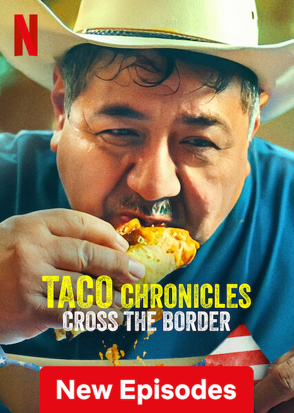 Is 'Taco Chronicles' on Netflix UK? Where to Watch the Series - New On ...